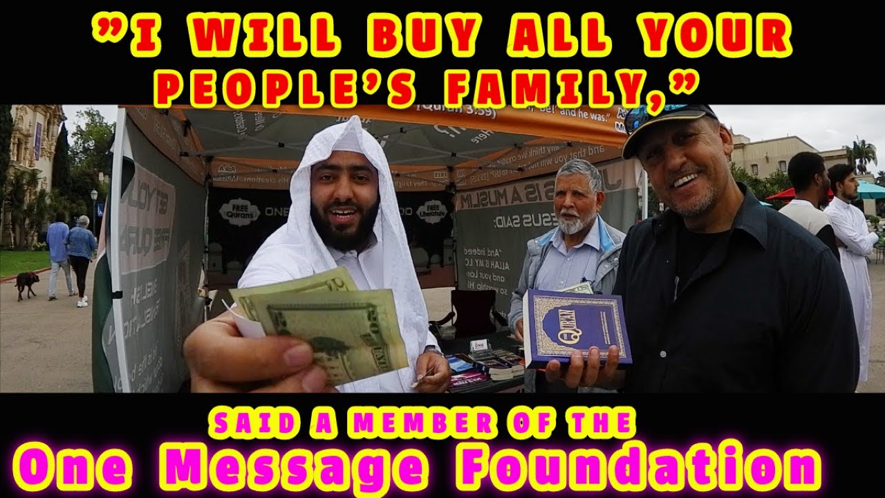 I will buy all your people's family, said a member of the One Message ...