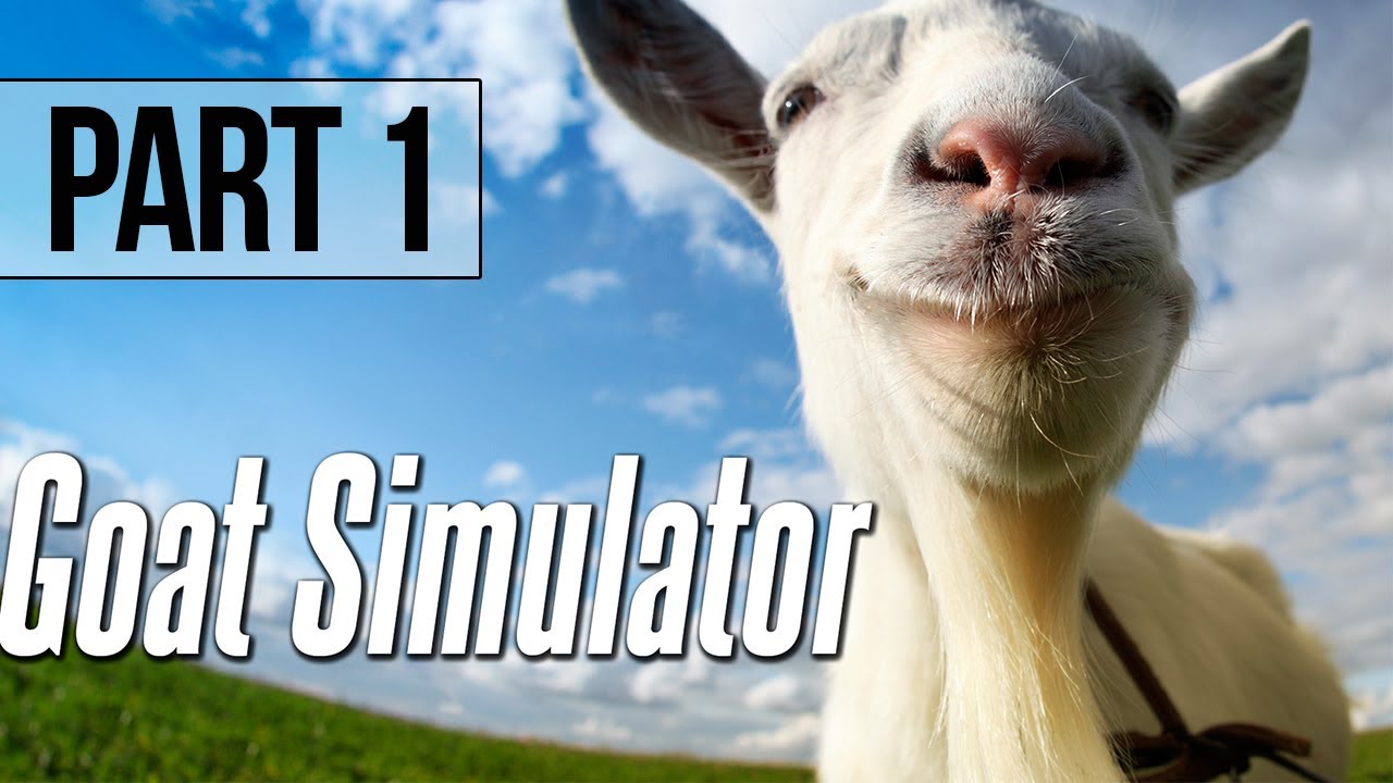 Goat Simulator Walkthrough - Part 1 Beginning - PC Gameplay 1080p - YouTube