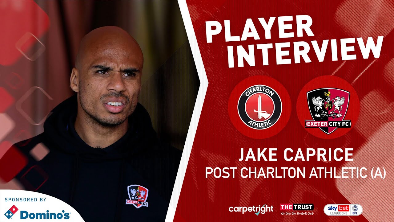 💬 Jake Caprice post Charlton Athletic (A) | Exeter City Football Club ...