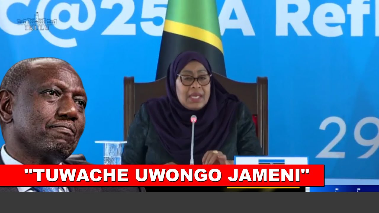 Listen to what Tanzania President Samia told Ruto face to face today ...