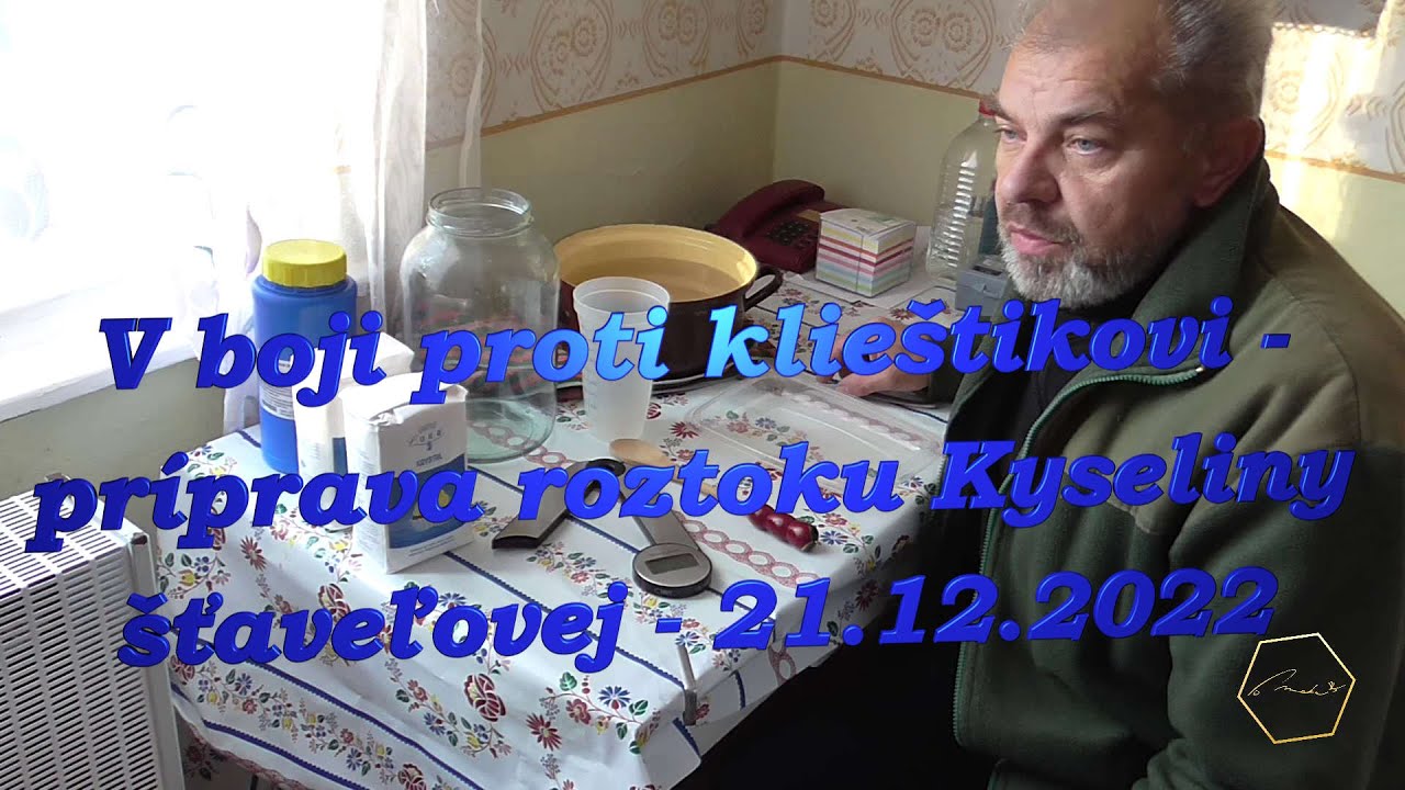 V boji proti klieštikovi - príprava roztoku Kyseliny šťaveľovej - 21.12 ...