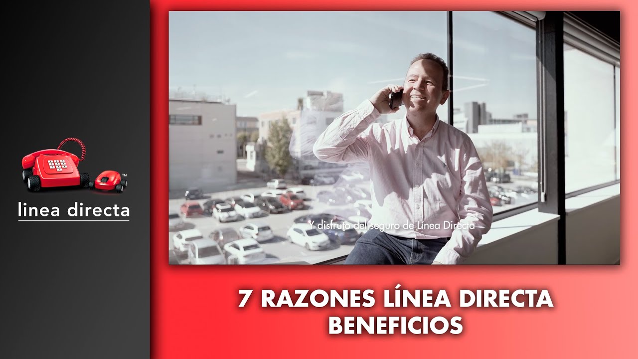 Quinto capítulo de 7 Razones Línea Directa, beneficios - Línea Directa ...
