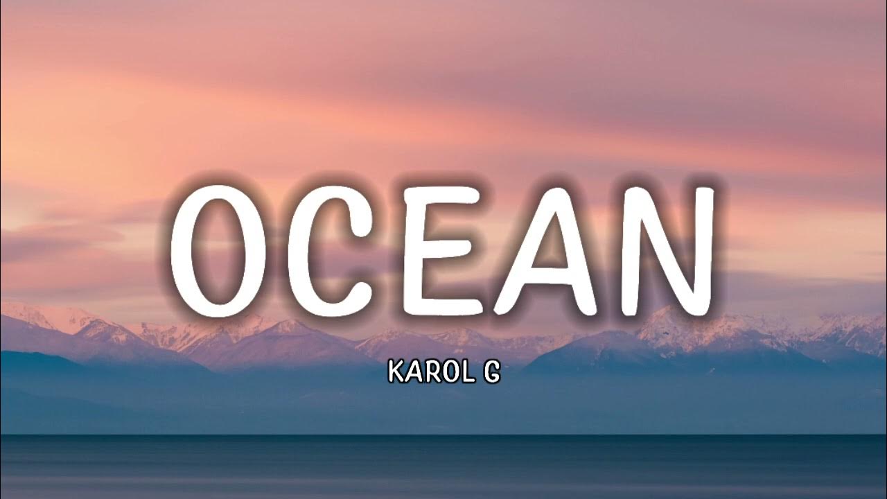 Karol G - Ocean (Letra/Lyrics) - YouTube