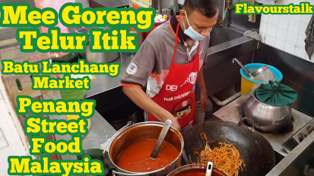 Batu Lanchang Market Walk Mee Goreng Telur Itik 鸭蛋印度炒面槟城美食 Penang ...