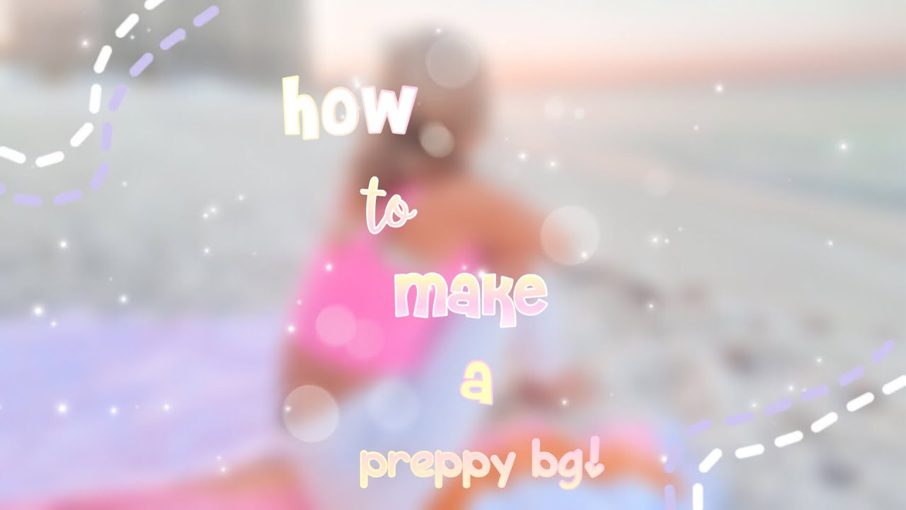 how to make a preppy bg tutorial!||@ilovecatssyy - YouTube