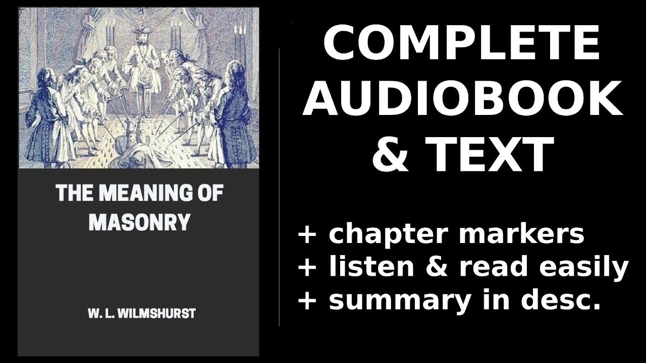 The Meaning of Masonry 📖 By W. L. Wilmshurst. FULL Audiobook - YouTube