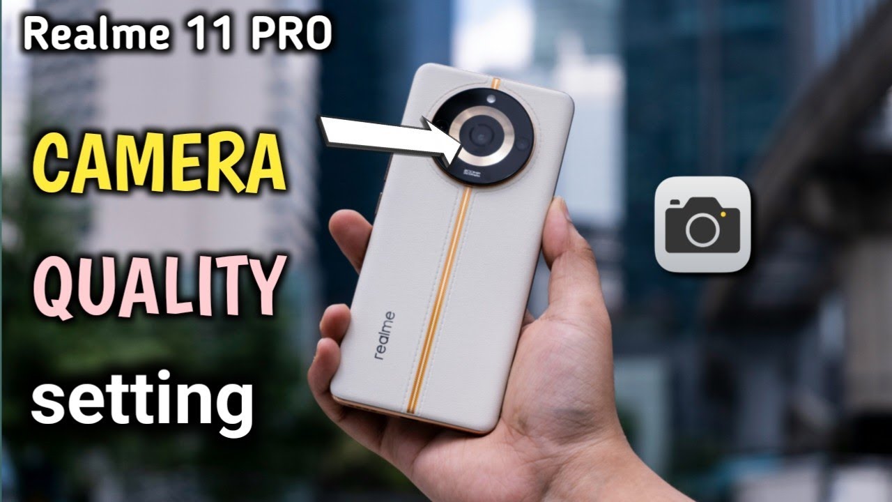 realme 11 Pro camera quality setting|| realme 11 Pro 5g best camera ...