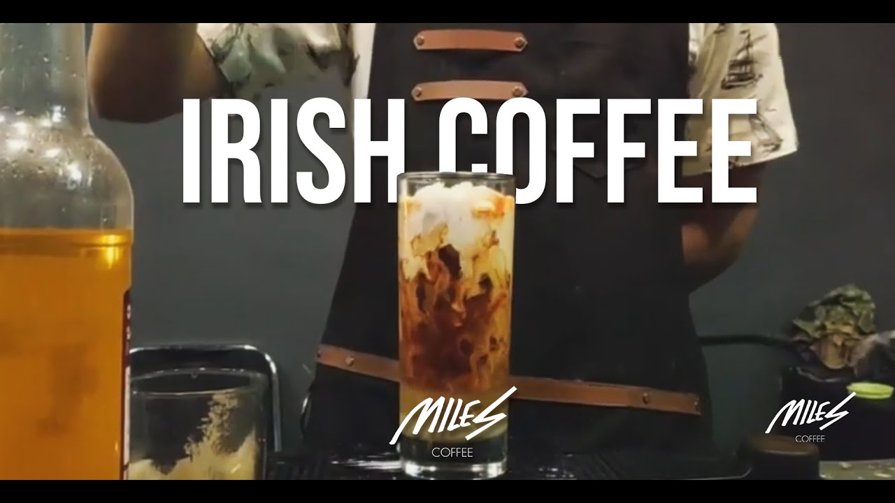 Irish Coffee - Miles Coffee - YouTube