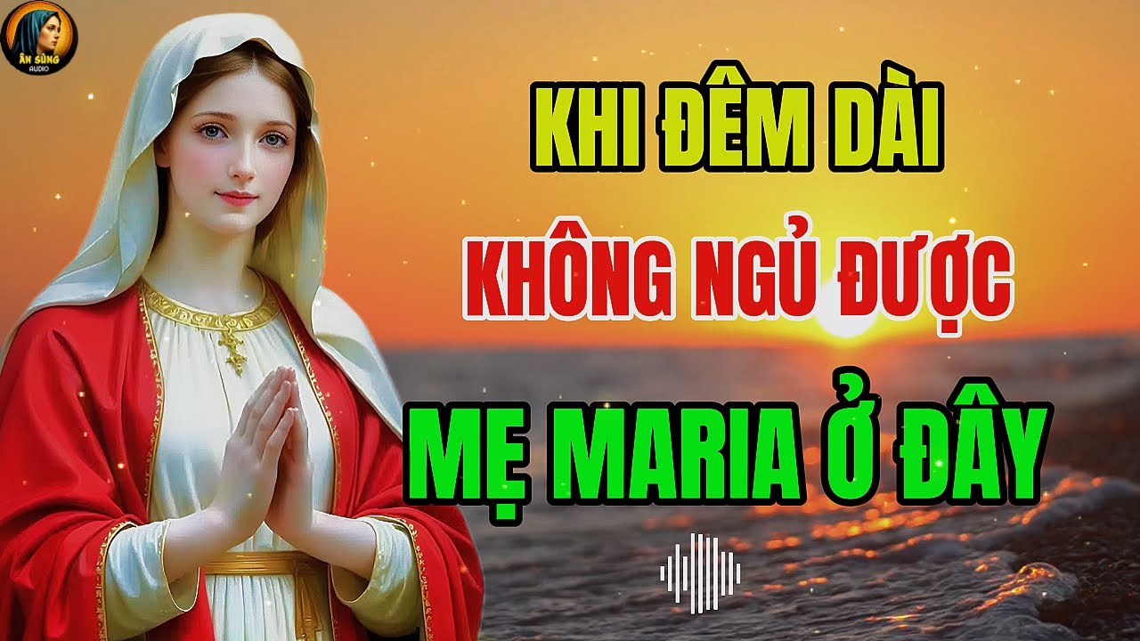 Khi Đêm Không Mang Lại Giấc Ngủ – MẸ MARIA Mang Lại Bình An | Ân Sủng ...