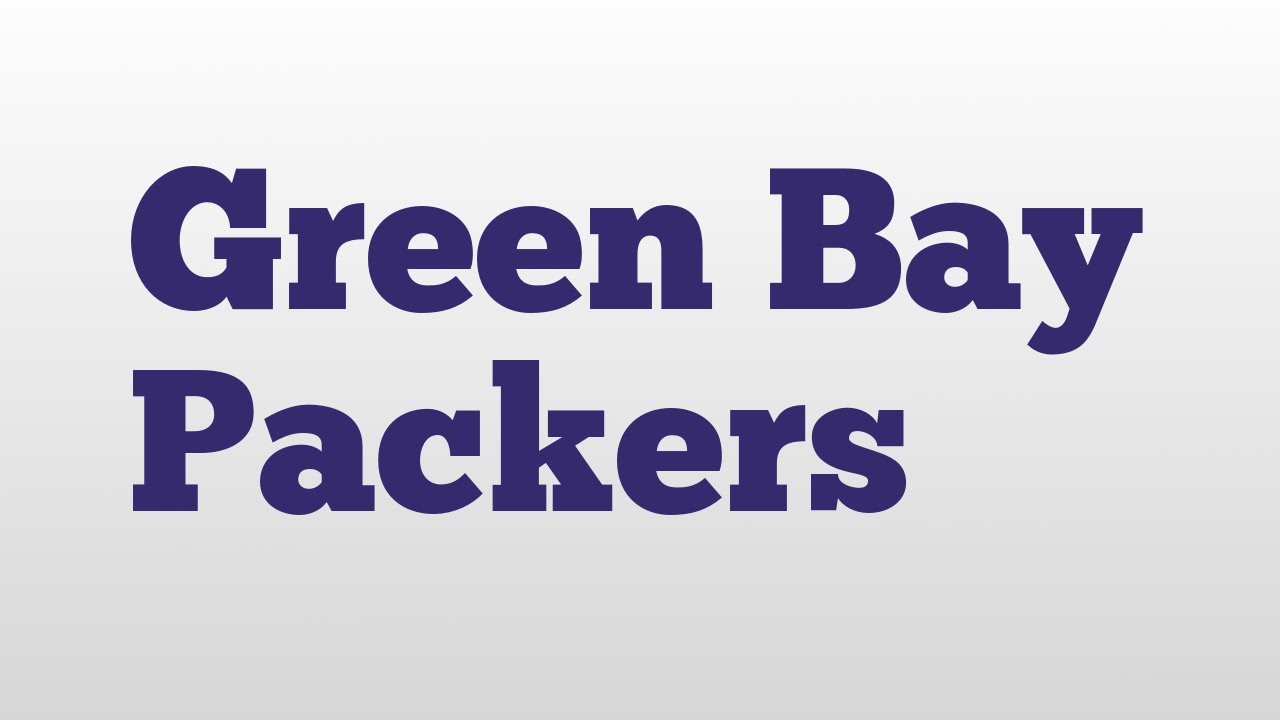 Green Bay Packers Meaning And Pronunciation YouTube green-bay-packers-meaning-and-pronunciation-youtube