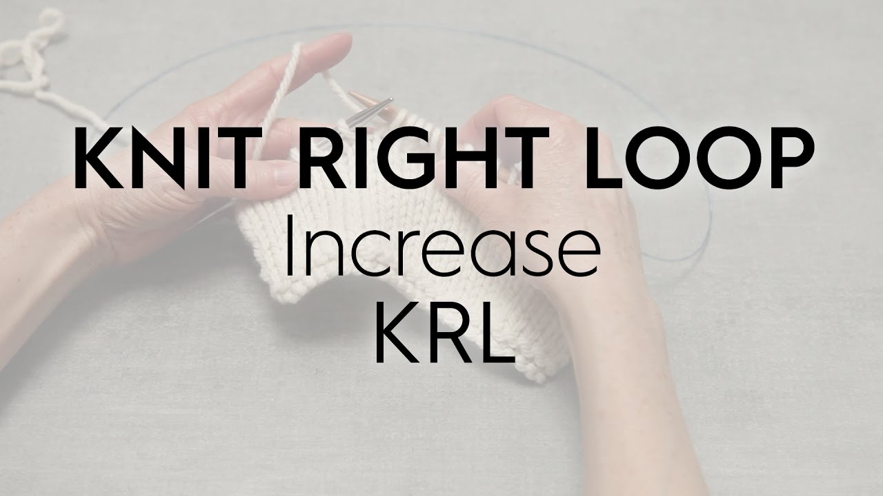 Knit Right Loop / KRL / Increase // Knitting Tutorial (no audio) - YouTube