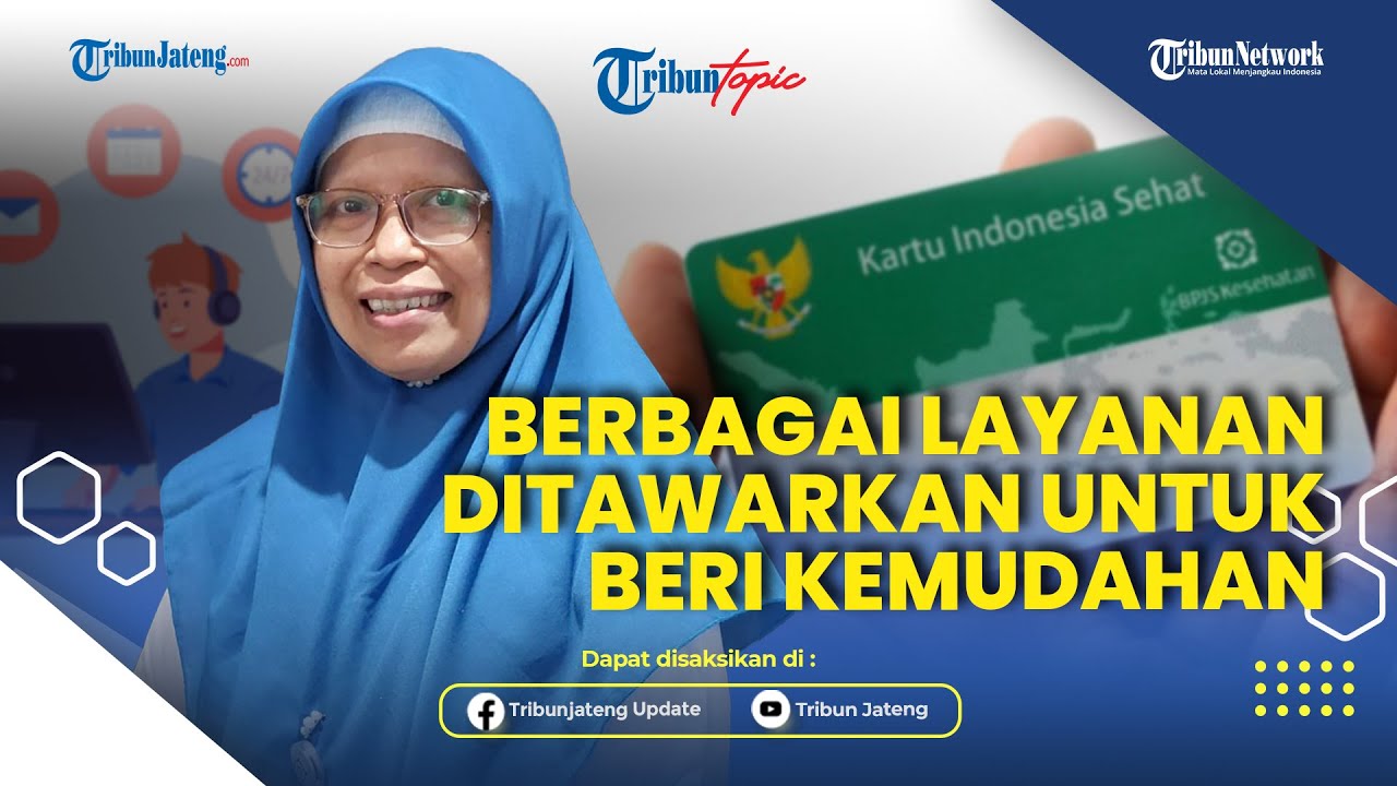 Terus Beri Inovasi, Berbagai Kanal Layanan BPJS Kesehatan Siap Melayani | Tribun Topic - YouTube