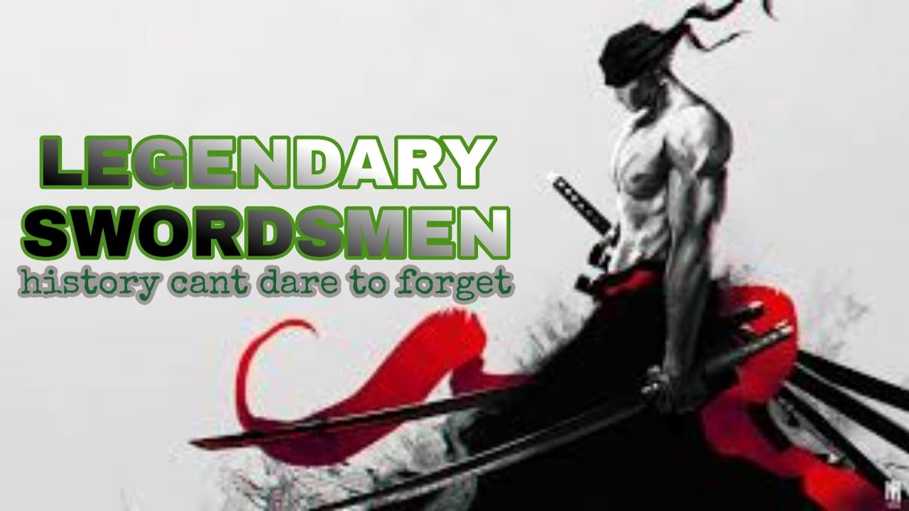 6 Legendary Swordsmen that Wielded the Fiercest Swords in History - YouTube