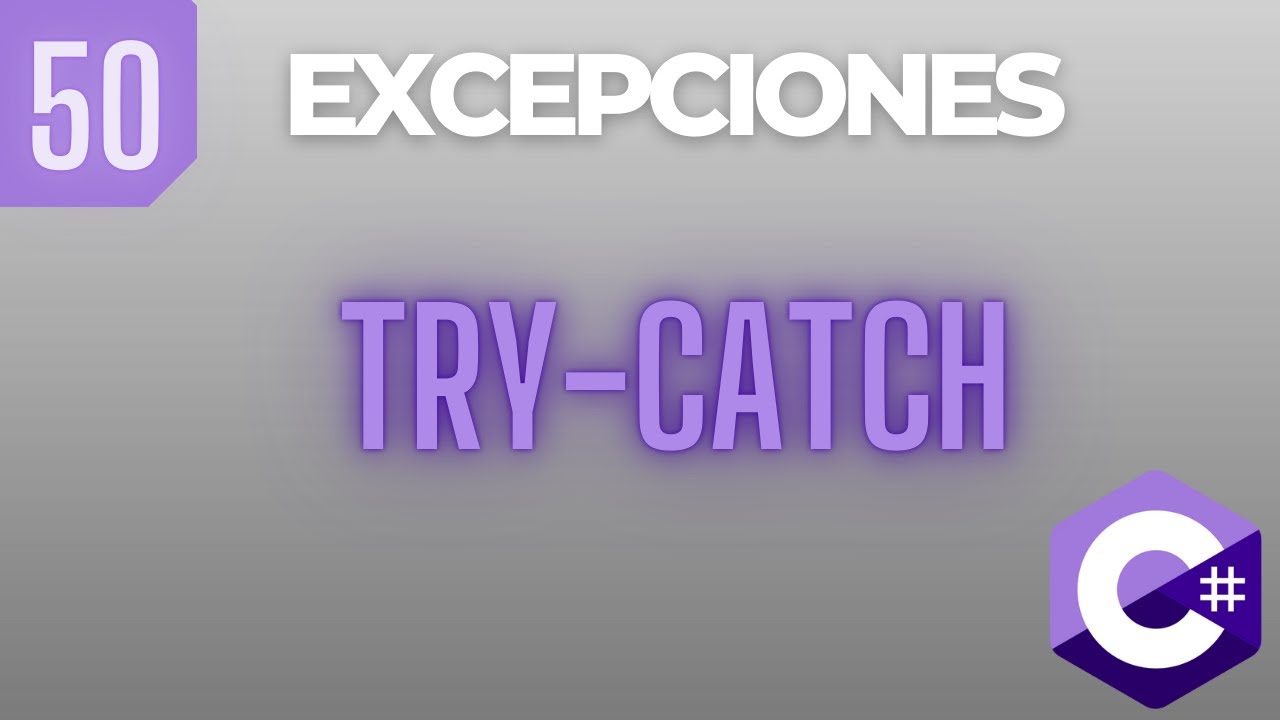 Curso de Programación en C# 2025 | Excepciones | TRY-CATCH - YouTube