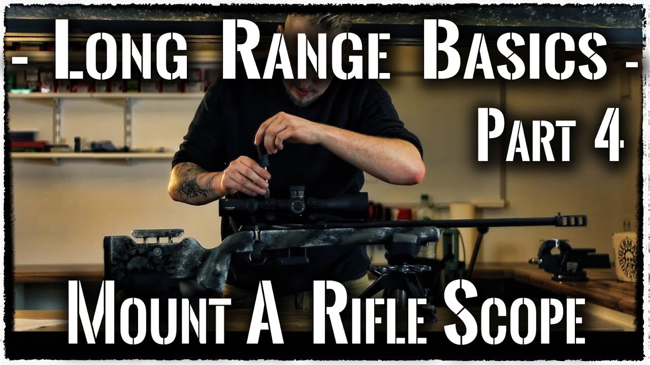 Long Range Basics - 4 - Mount a Rifle Scope - YouTube