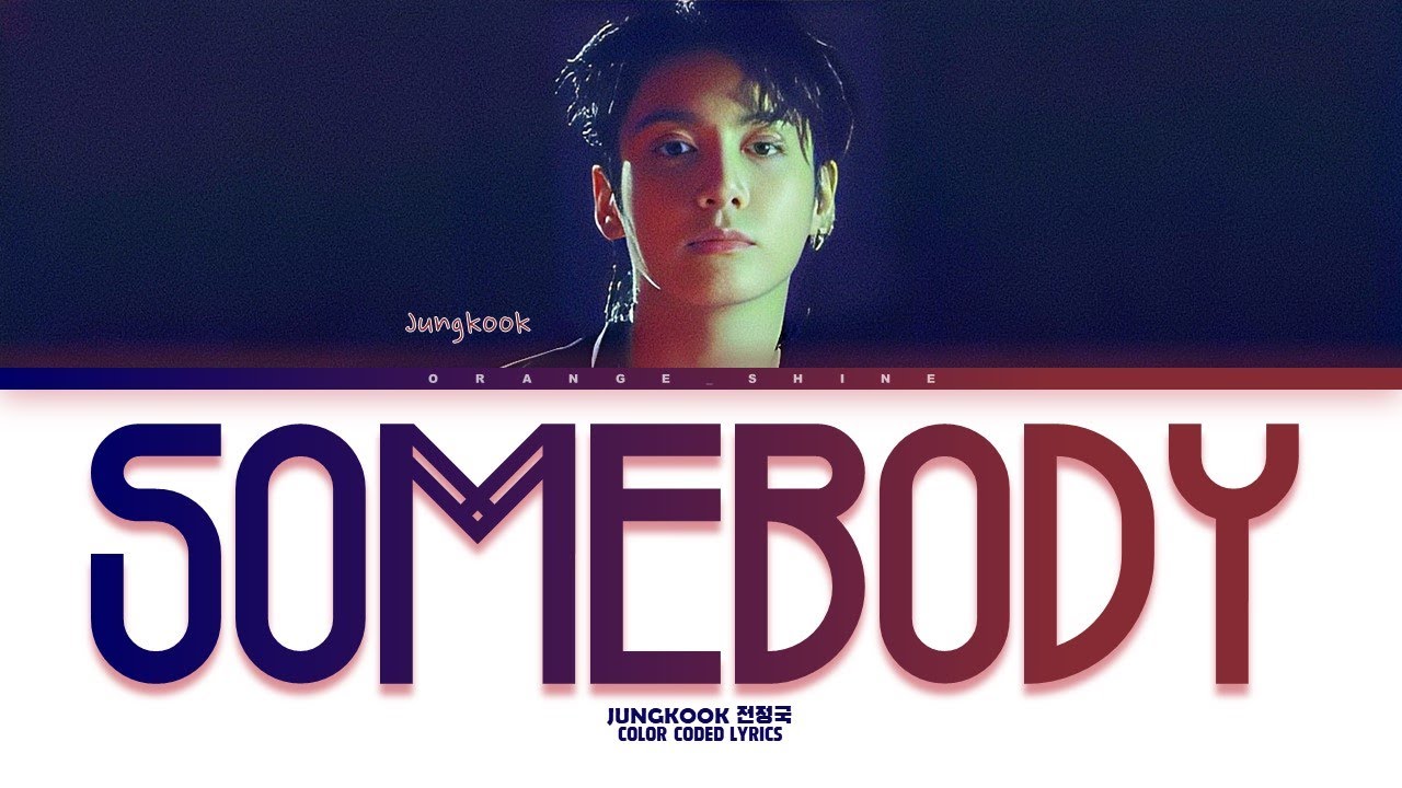 Jungkook (정국) 'Somebody' Lyrics - YouTube