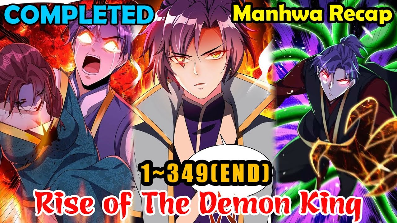 COMPLETED | Rise of The Demon King 1-349(END) | Review Manhua | Manhwa ...