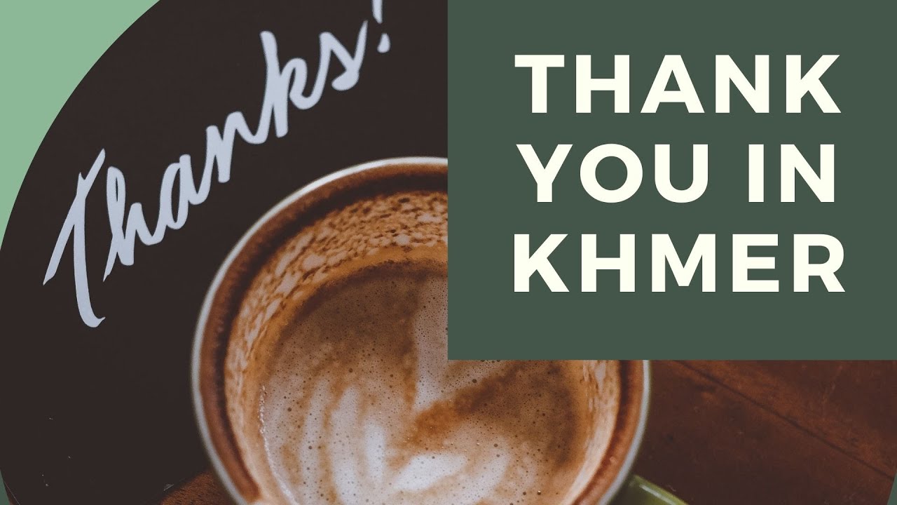 Thank You In Khmer - YouTube