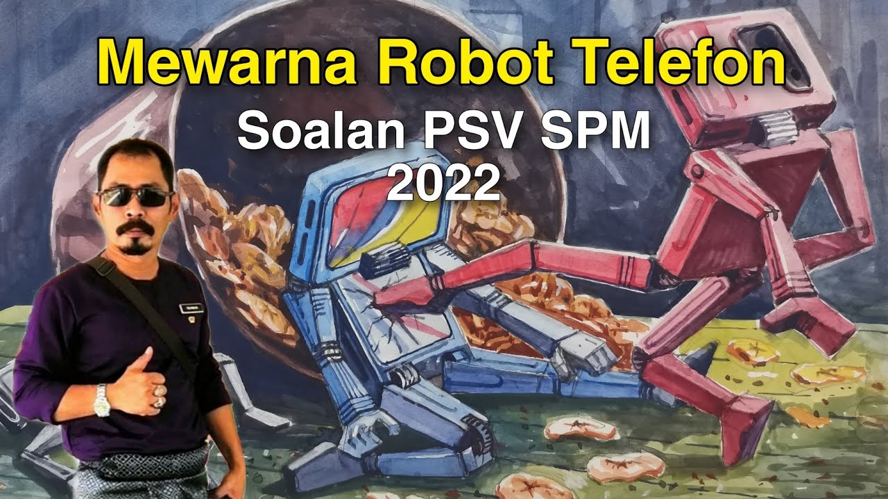 Mewarna Robot Telefon | Soalan PSV SPM 2022 | Poster Colour | Teknik ...