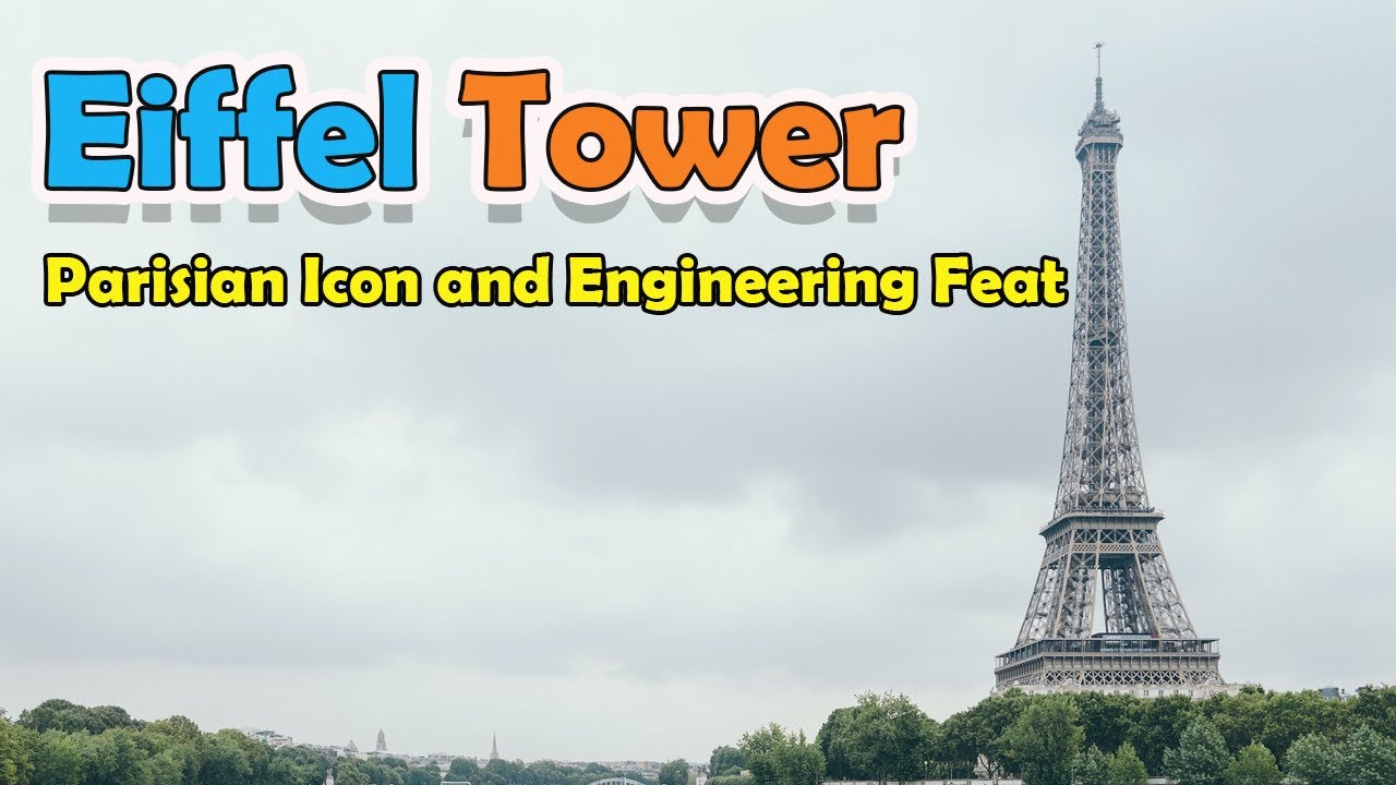 The Eiffel Tower: An Icon Of Paris And An Engineering Feat - YouTube