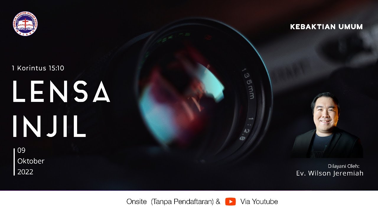 Kebaktian Umum 1 GKKK Malang "Lensa Injil" - Ev. Wilson Jeremiah - 09 ...