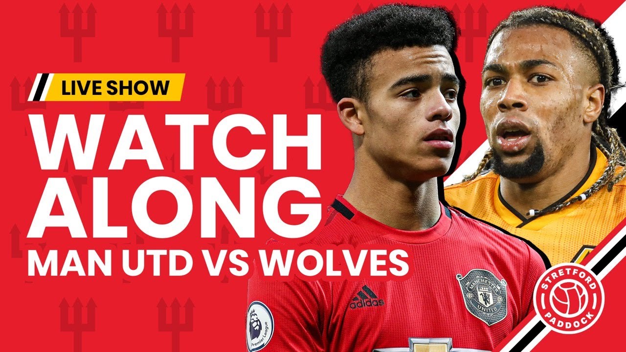 Manchester United v Wolves | LIVE Watchalong | Stretford Paddock - YouTube