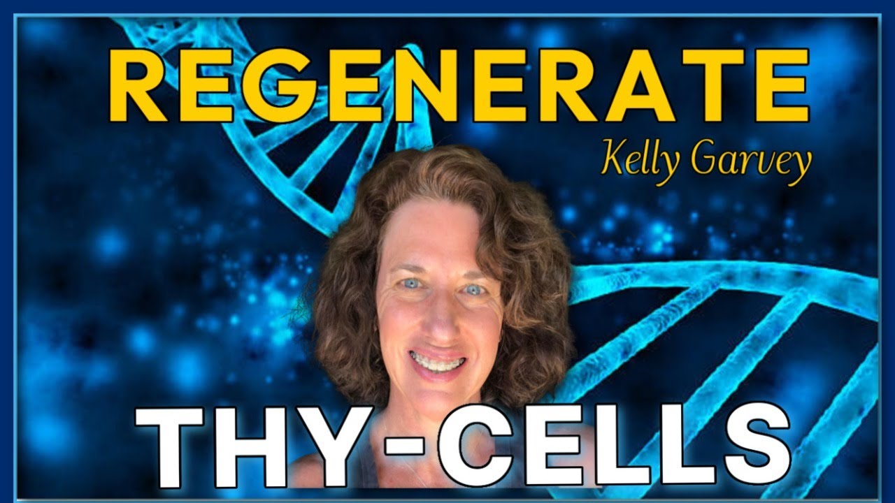 REGENERATE THY-CELLS w. Kelly Garvey - YouTube