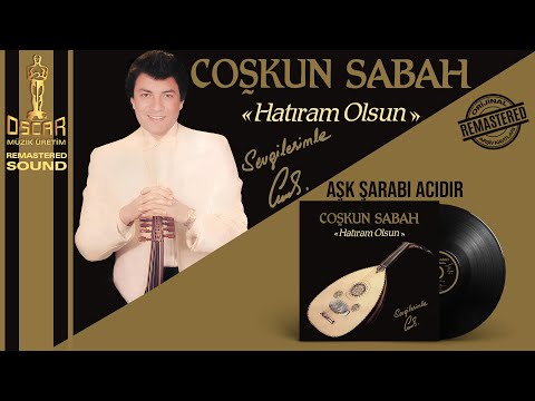 Coşkun Sabah - Aşk Şarabı Acıdır - Orijinal Kayıtlardan Remastered