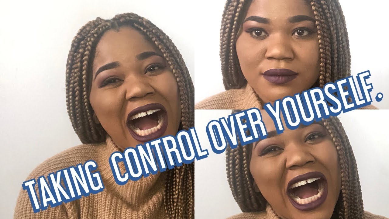 TAKING CONTROL OVER YOURSELF - YouTube