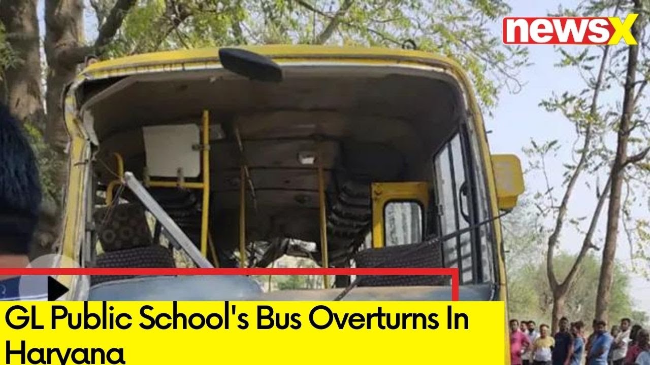 GL Public School's Bus Overturns In Haryana | Cause Of Accident Unknown ...