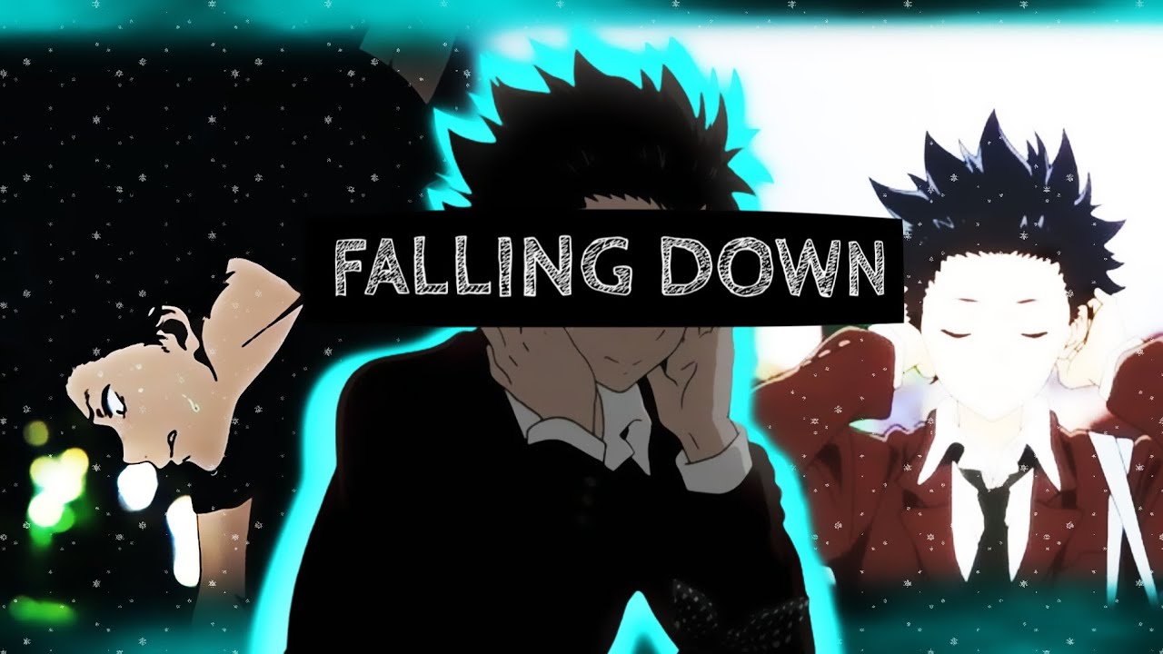 Shoya X shouko ️‍🩹|| Falling down || silent voice ||Anime Edit/Amv ...