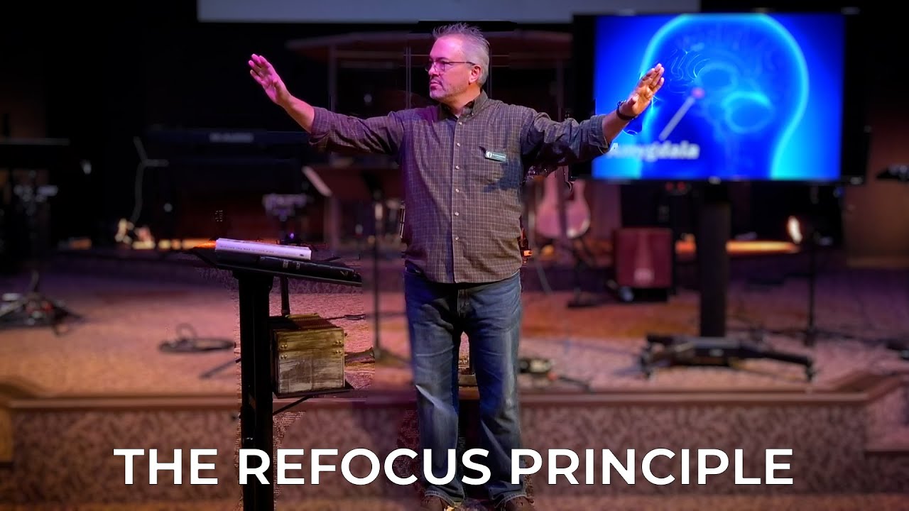 Sermon// The Refocus Principle | November 28, 2021 - YouTube