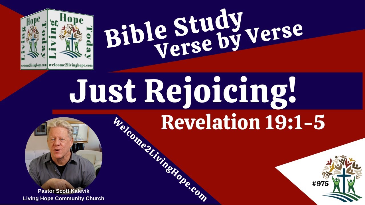 Just Rejoicing! – Revelation 19:1-5 - Living Hope Today - YouTube