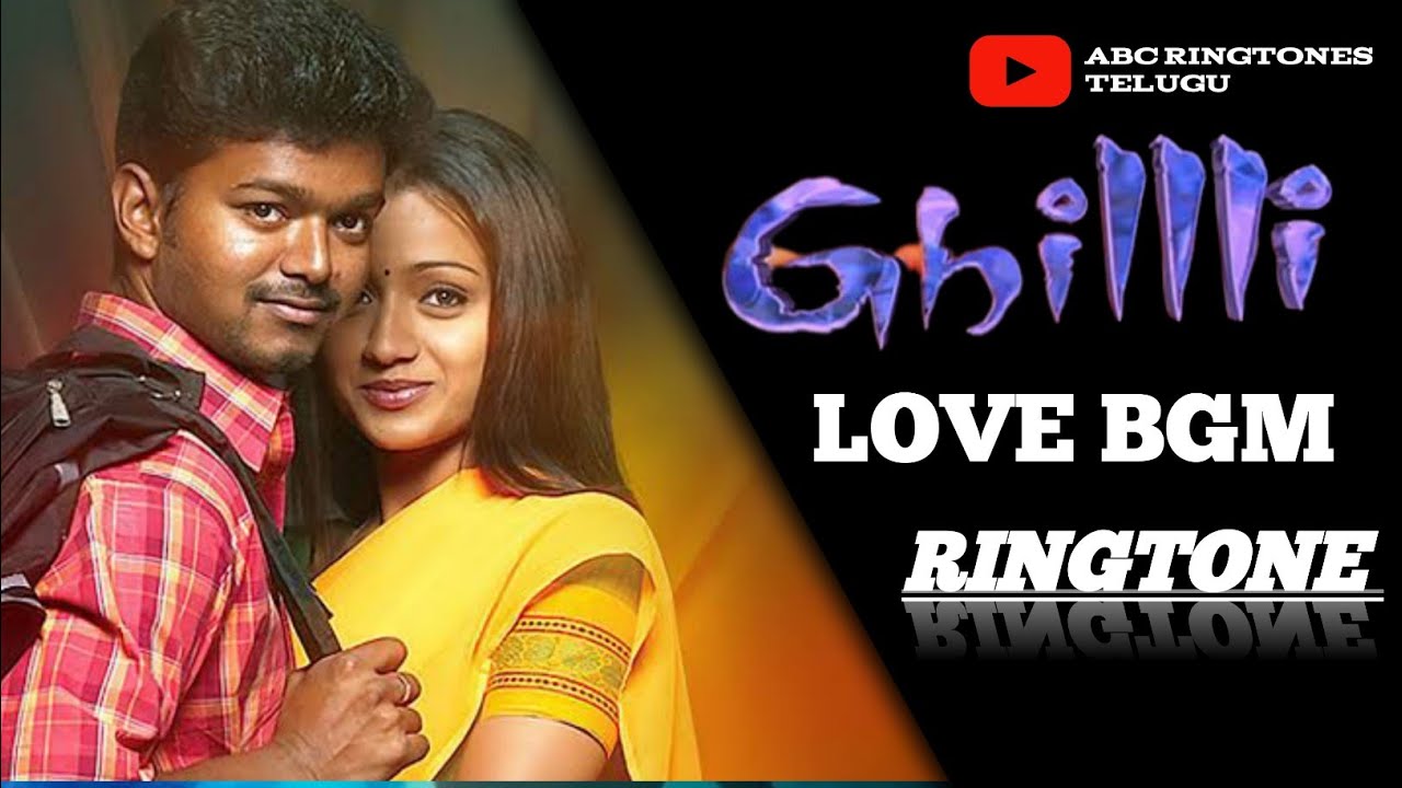 Ghilli Love Remix Bgm Ringtone | Tamil Love Bgm Ringtone [ABC RINGTONES ...