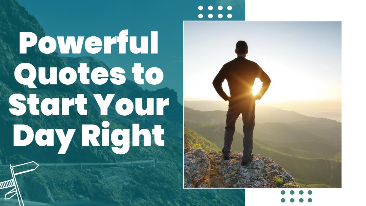 Powerful Quotes to Start Your Day Right - YouTube