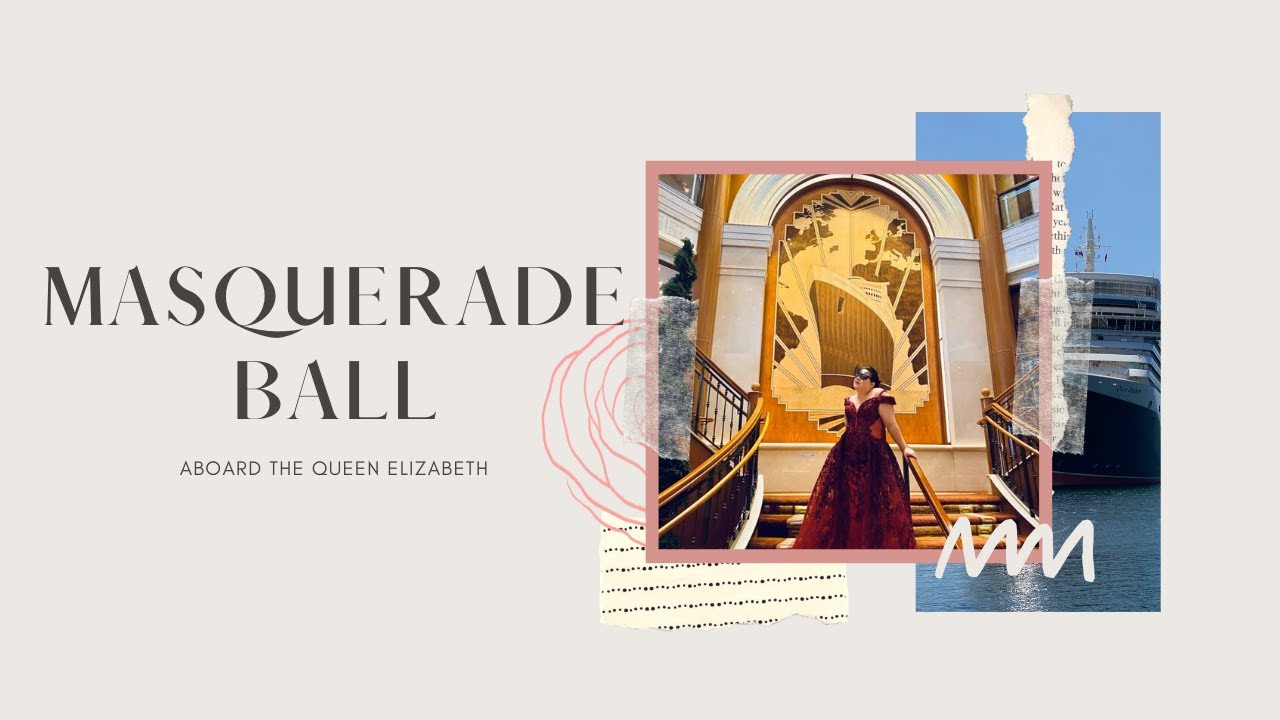 REVIEW: Masquerade Ball onboard Cunard Queen Elizabeth - YouTube
