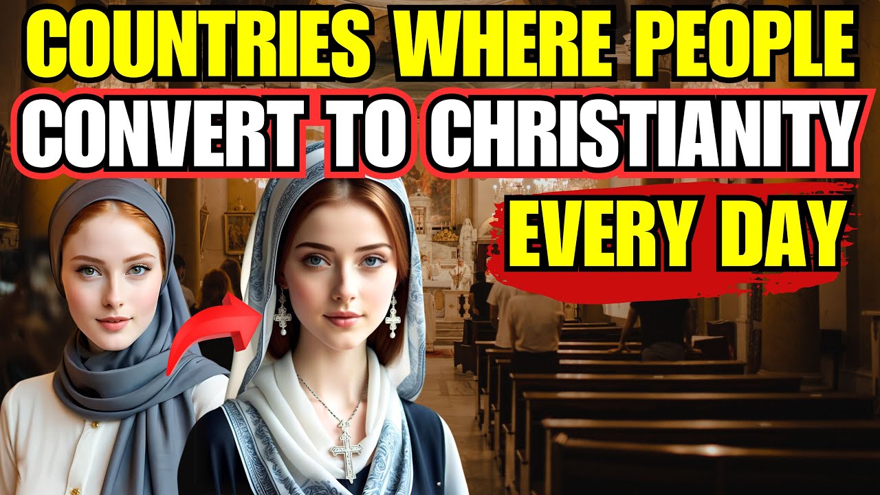 10 Countries Witness Conversion to Christianity Every Day ...