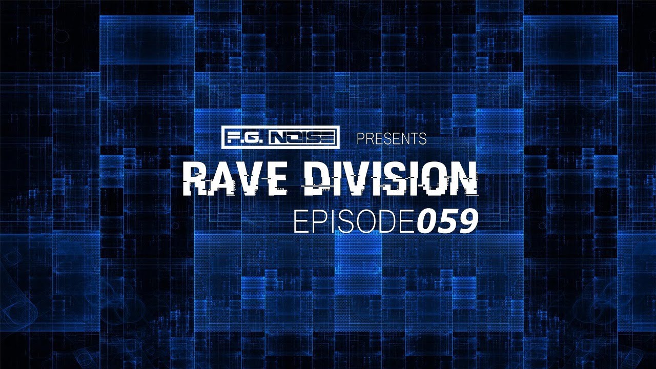 F.G. Noise - Rave Division 059 - YouTube