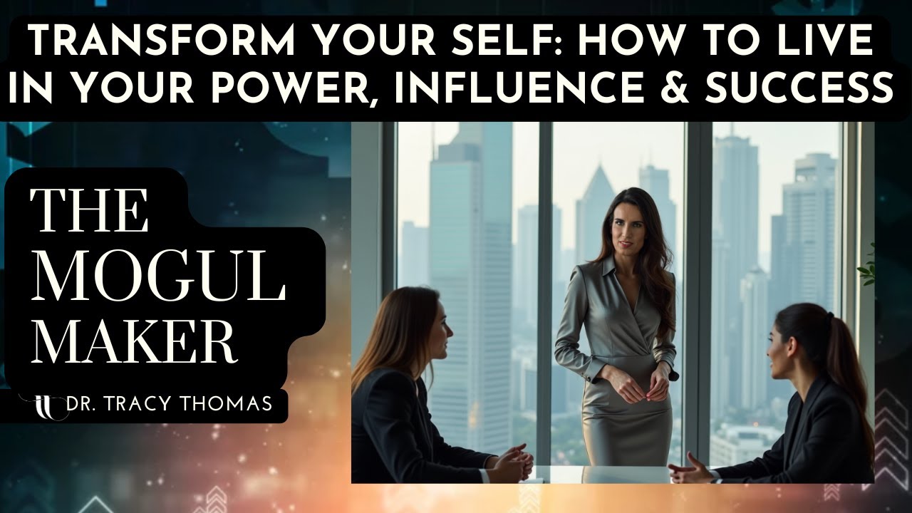 Transform Your Self: How To Live In Your Power, Influence & Success ...