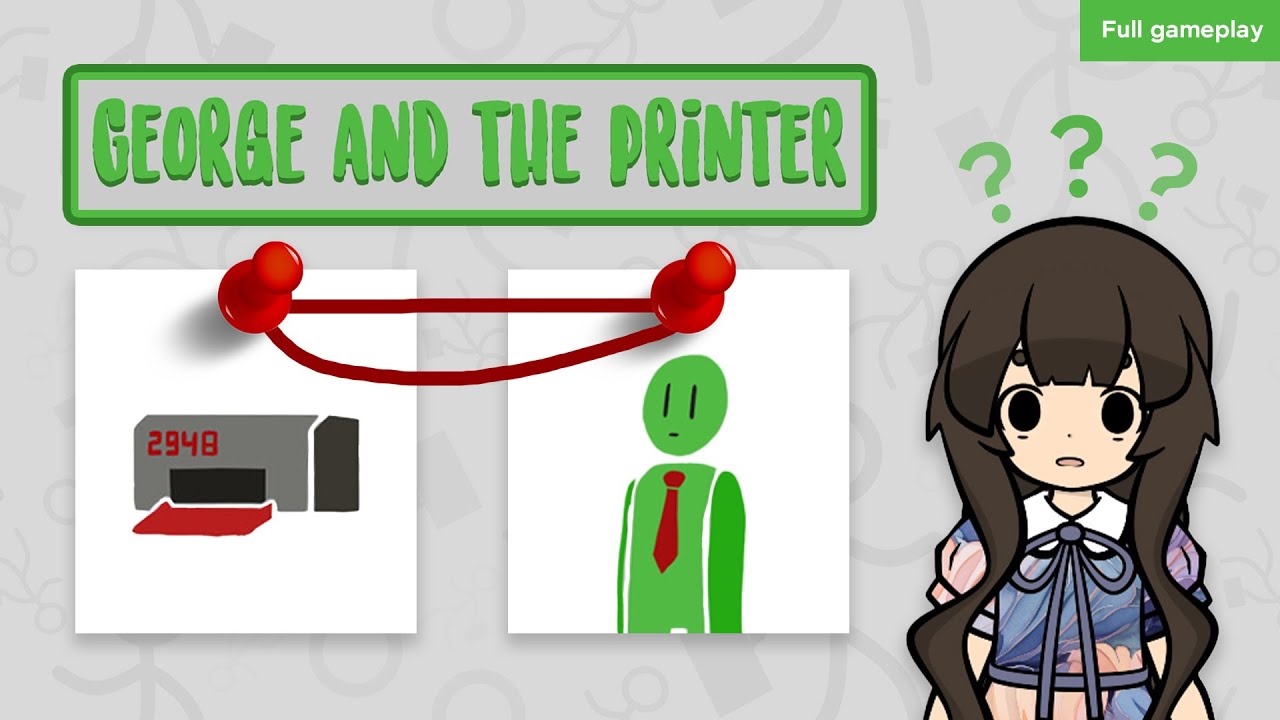 What Happened with George and the Printer?【GEORGE AND THE PRINTER ...