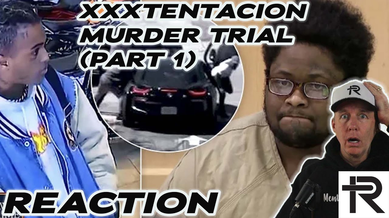 REACTION THERAPY REACTS to the XXXTentacion Murder Trial (Part 1) (Clip ...