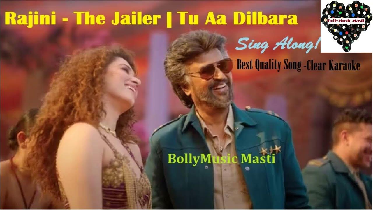Karaoke with Lyrics Rajini -The Jailer | Tu Aa Dilbara Hindi Kaavaalaa Rajinikanth, Tamannaah ...