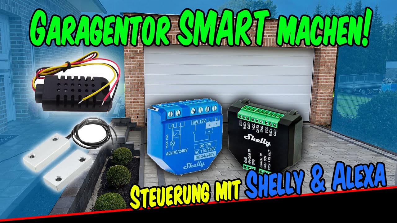 Garagentor SMART machen mit Shelly! 🏡🔧 Steuerung per App & Alexa | Shelly Plus 1 & AddOn # ...