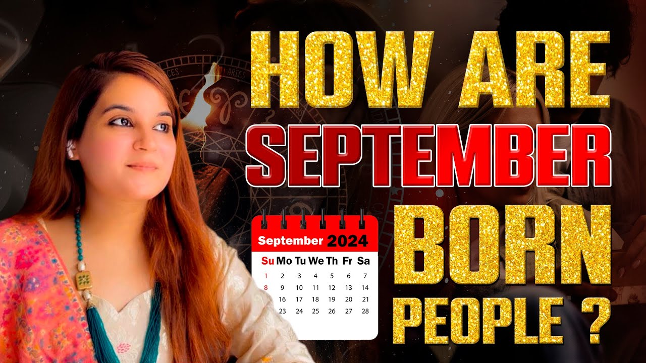Born in September? Here's What Your Birth Month Says About You! - YouTube