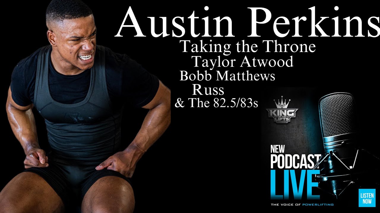 Austin Perkins: Taking the #1 spot, Taylor Atwood, If he will go IPF ...