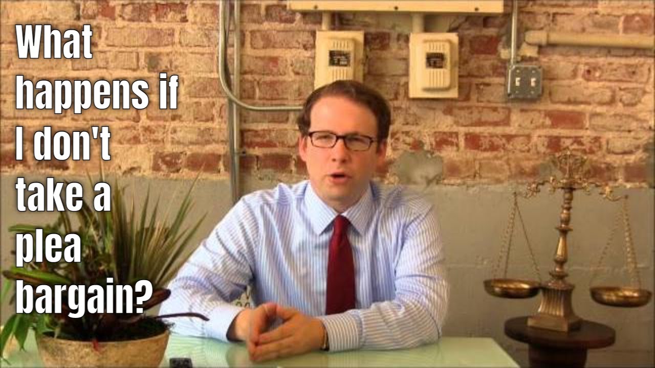 What happens if I don't take a plea bargain / plea deal? - YouTube