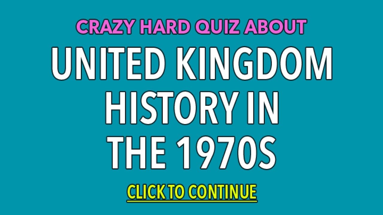 United Kingdom 1970s History Trivia Quiz - YouTube