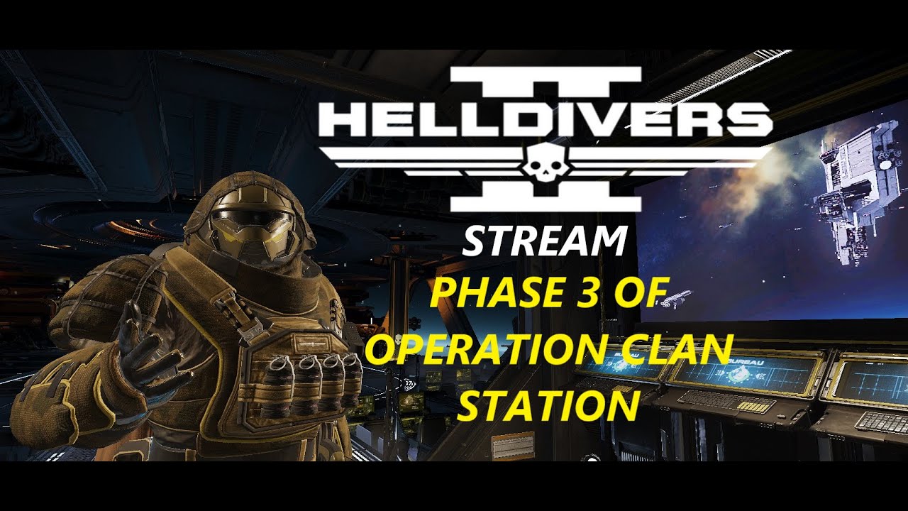Helldivers 2 : Stream : Phase 3 Of Operation Clan Station part 2 - YouTube