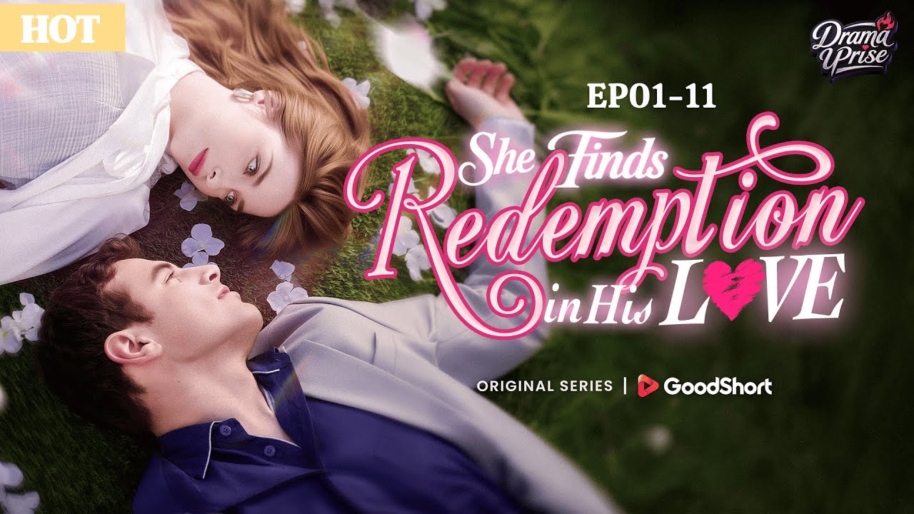 "She Finds Redemption in His Love" EP1-11 hot seires #revenge # ...