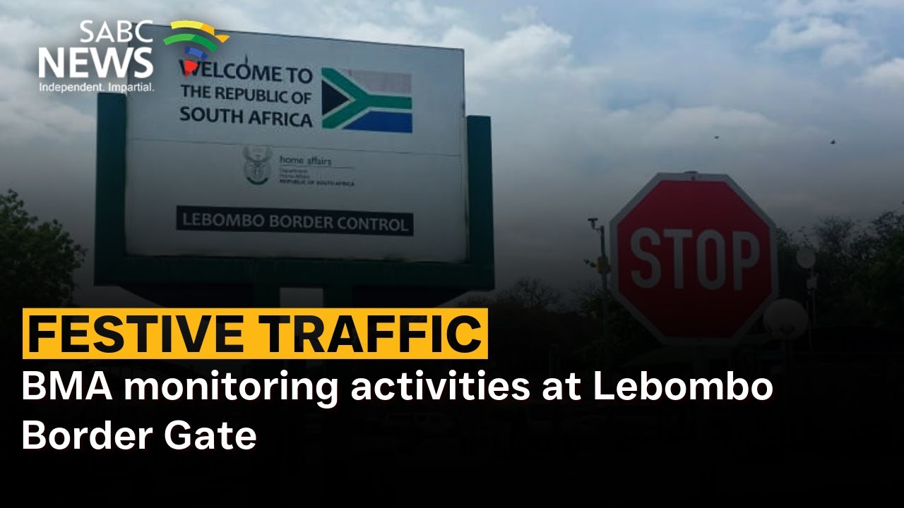 BMA monitoring activities at Lebombo Border Gate - YouTube